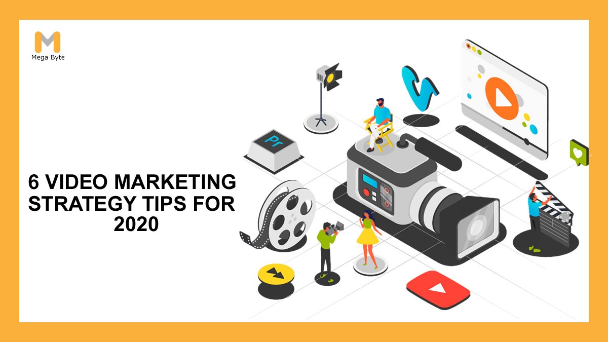 6 Video marketing strategy that you need to know