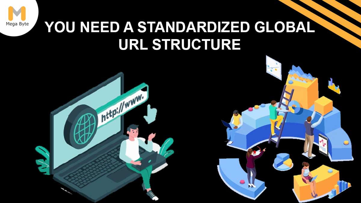 Global URL Structure | 5 Reasons You Need a Standardized