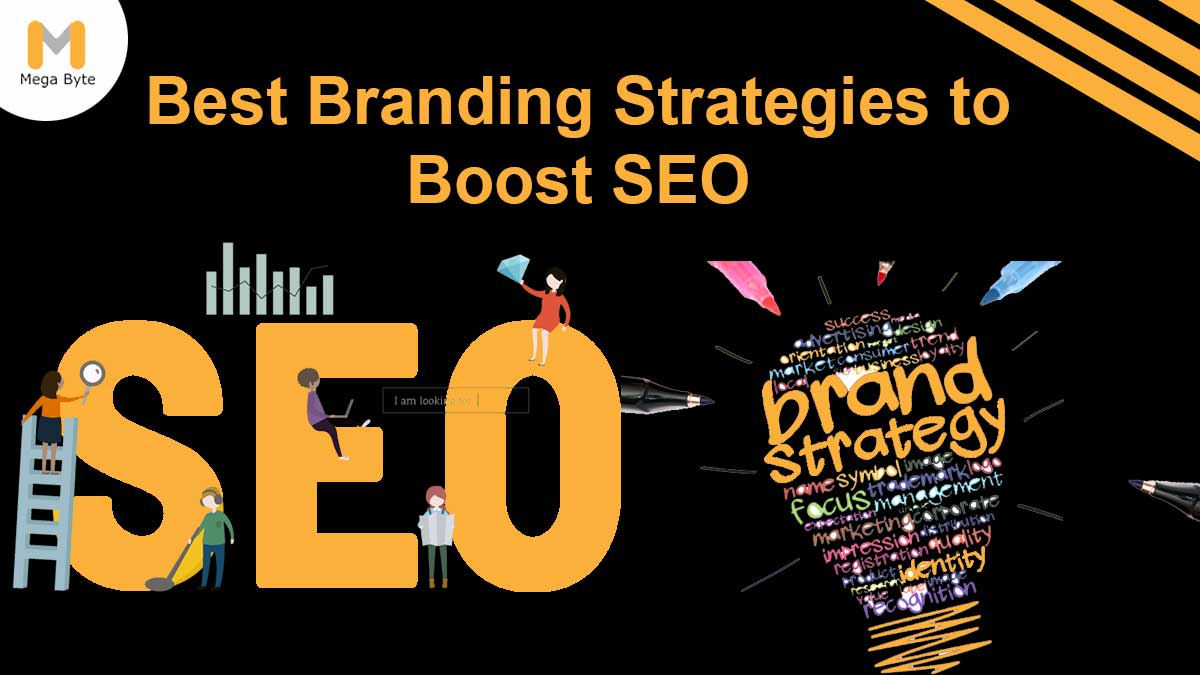 7 Best Branding Strategies to Boost SEO